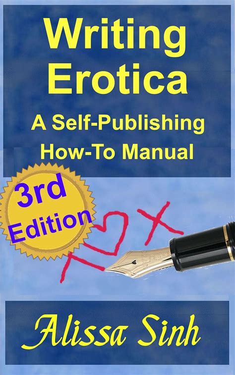 Writing Erotica A Self Publishing How To Manual EBook Sinh Alissa Amazon Co Uk Kindle Store