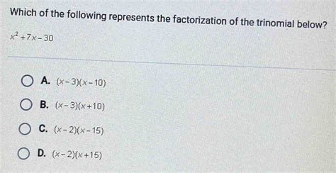 Solved Which Of The Following Represents The Factorization Of The