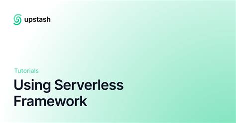 Using Serverless Framework Upstash Documentation