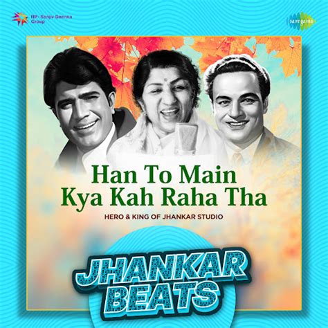 Han To Main Kya Kah Raha Tha Jhankar Beats Youtube Music