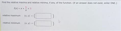 Solved Find The Relative Maxima And Relative Minima If Any Chegg Com