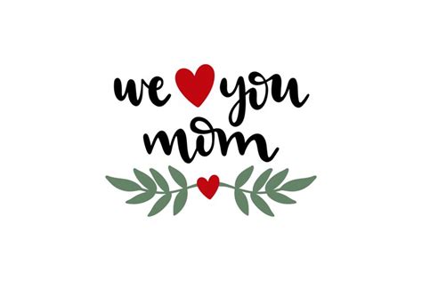 We Love You Mom 1522352