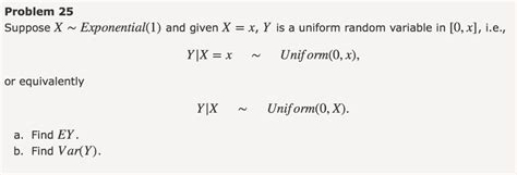 Solved Problem Suppose X Exponential And Given X Chegg Com
