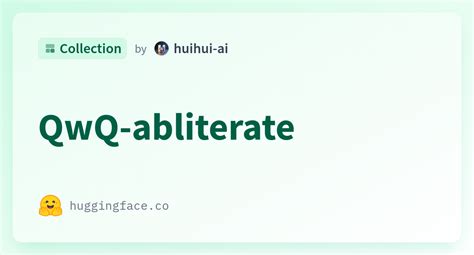 QwQ Abliterate A Huihui Ai Collection