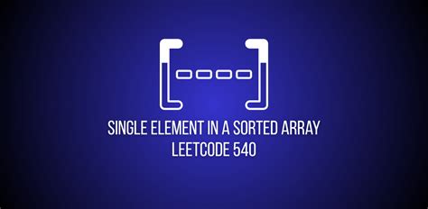 Single Element In A Sorted Array Leetcode 540 Optimal Binary Search