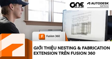 Giới Thiệu Nesting And Fabrication Extension Trên Fusion 360 Onecadvn