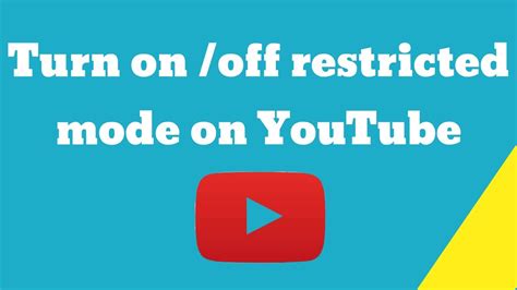 Turn On Off Restricted Mode On YouTube YouTube