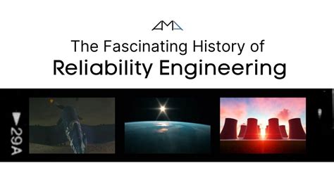 The Fascinating History Of Reliability Engineering