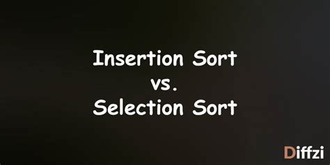 Selection Sort Vs Bubble Sort Scopemfase