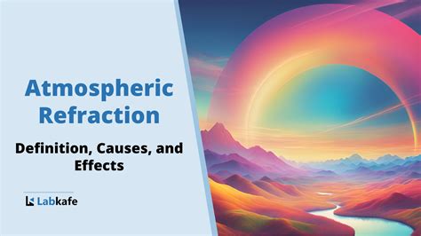 Atmospheric Refraction Definition Causes And Effects