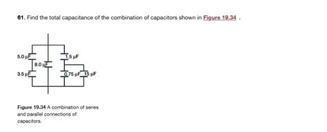 Solved 61 Find The Total Capacitance Of The Combination Of Capacitors Shown In Figure 19 34 5