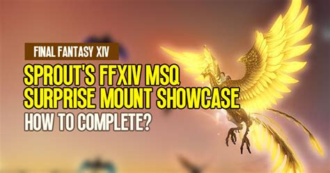 How To Complete Sprouts Ffxiv Msq Surprise Mount Showcase Quest