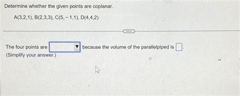Solved Determine Whether The Given Points Are Coplanar Chegg
