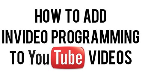 How To Add Invideo Programming To Youtube Videos Insert In Video