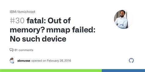 Fatal Out Of Memory Mmap Failed No Such Device · Issue 30 · Ibm