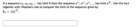 Solved C3 If A Sequence Ci C2 C3 Has Limit K Then The