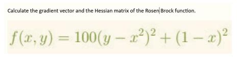 Solved Calculate The Gradient Vector And The Hessian Matrix