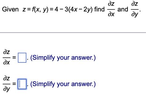 Solved Given Zfxy4−34x−2y Find ∂x∂z And ∂y∂z ∂x∂z