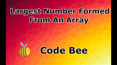 Largest Number Formed From An Array Code Bee Geeks For Geeks Interview Preparation Course