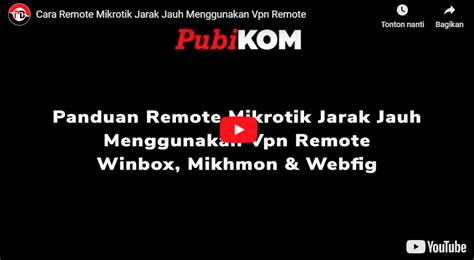 Panduan Pemasangan Vpn Remote Di Mikrotik Pubikom