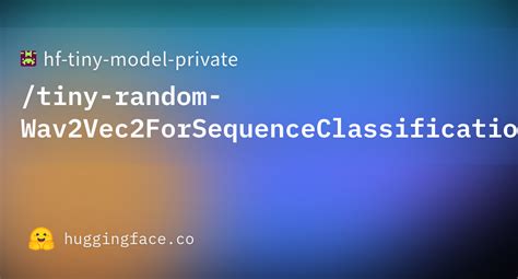 Hf Tiny Model Privatetiny Random Wav2vec2forsequenceclassification At Main