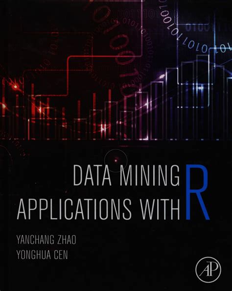 data mining applications with r 9780124115118 zhao phd