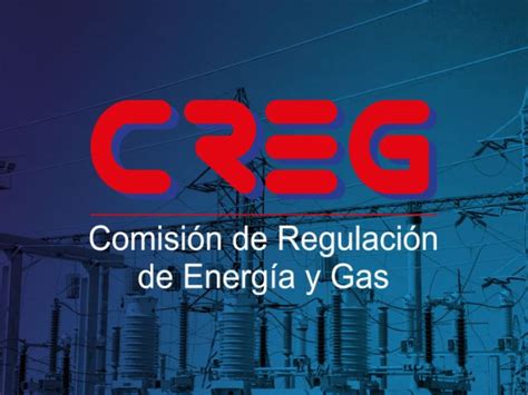 La Creg Anuncia Falta De Expertos Gobierno No Ha Nombrado Los Que Le