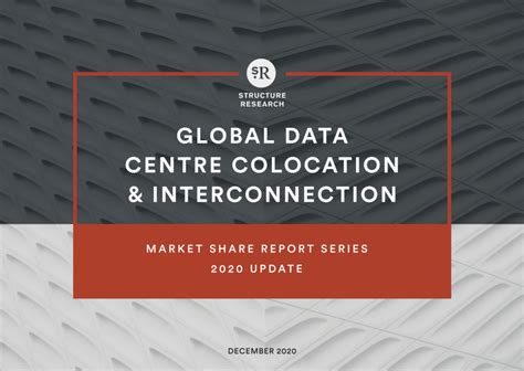 2020 Global Data Centre Colocation And Interconnection Report Structure Research Global