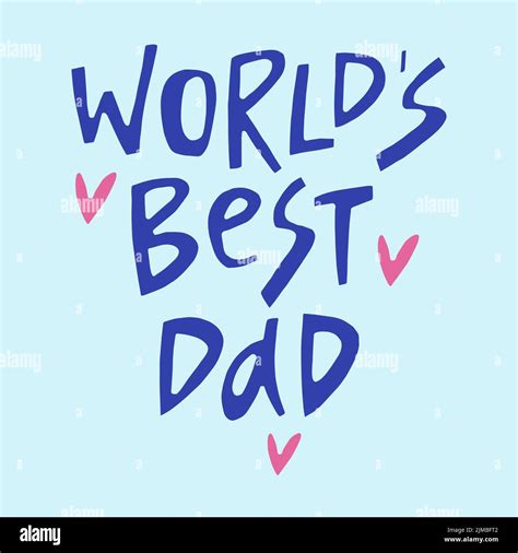 Worlds Best Dad Hand Drawn Quote Creative Lettering Illustration For