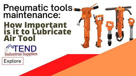 Pneumatic Tools Maintenance How Important Is It To Lubricate Air Tools