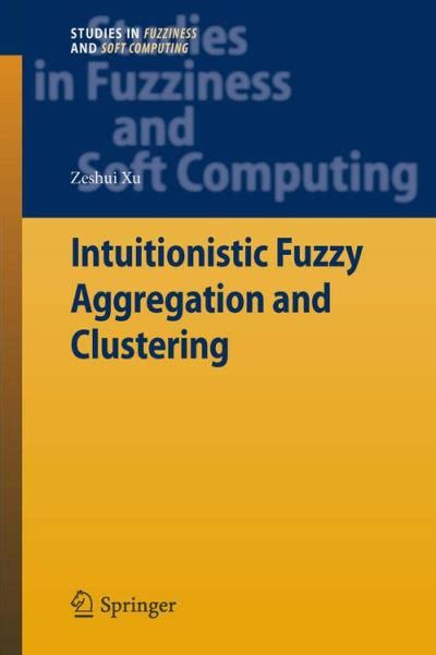 Intuitionistic fuzzy aggregation and clustering relié Zeshui Xu