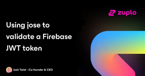 Using Jose To Validate A Firebase Jwt Token Zuplo Blog