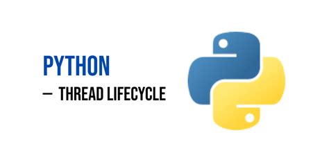 Python Thread Lifecycle
