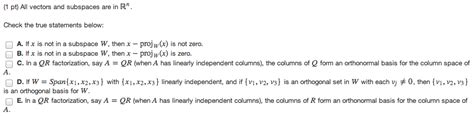All Vectors And Subspaces Are In Rn Check The True