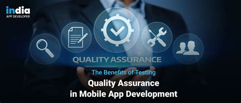 benefits of testing and quality in mobile app development