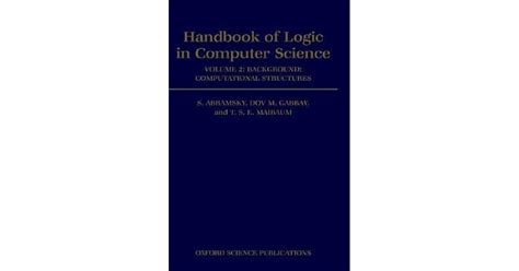 Handbook Of Logic In Computer Science Volume 2 Background Computational Structures By Samson