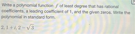 Solved Write A Polynomial Function F Of Least Degree That Chegg Com