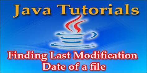 Finding Last Modification Date Of A File Java Programming Java