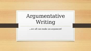 Argumentative Writing PowerPoint By Ms Dokes Classroom TPT