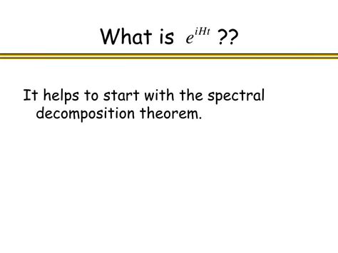 Ppt Dirac Notation And Spectral Decomposition Powerpoint Presentation