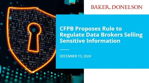 Cfpb Proposes Rule To Regulate Data Brokers Selling Sensitive Information Baker Donelson