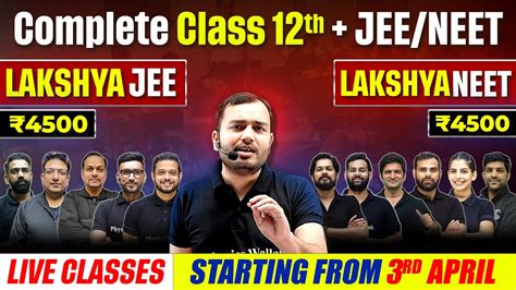 Class 12th NEW LIVE Batches Launched Lakshya JEE Lakshya NEET 4500 For Complete Year