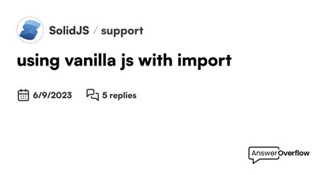 Using Vanilla Js With Import Solidjs