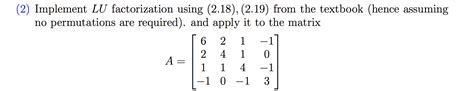 Solved Implement Lu Factorization Using 218 219 From