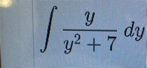Solved ∫﻿﻿yy27dy