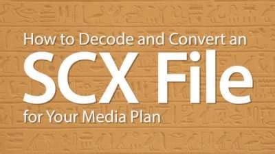 How To Decode And Convert An SCX File For Your Media Plan Bionic Advertising Systems