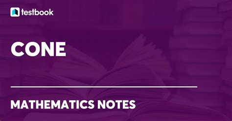 Cone Definition Formulas Properties Types And Solved Examples