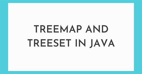 Treemap And Treeset In Java Java Tutorial Codingcompiler