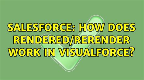 Salesforce How Does Renderedrerender Work In Visualforce Youtube