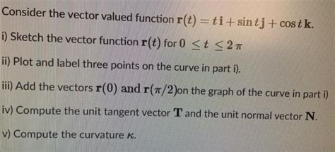 solved consider the vector valued function r t ti sintj